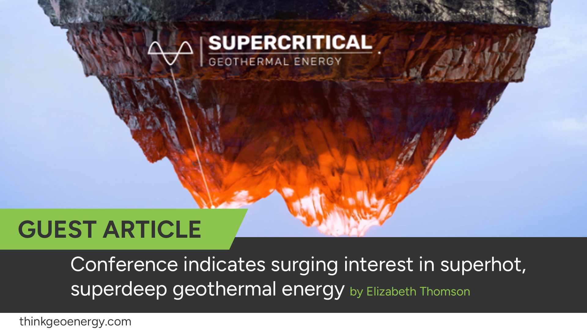 Interest surging for superhot, superdeep geothermal energy