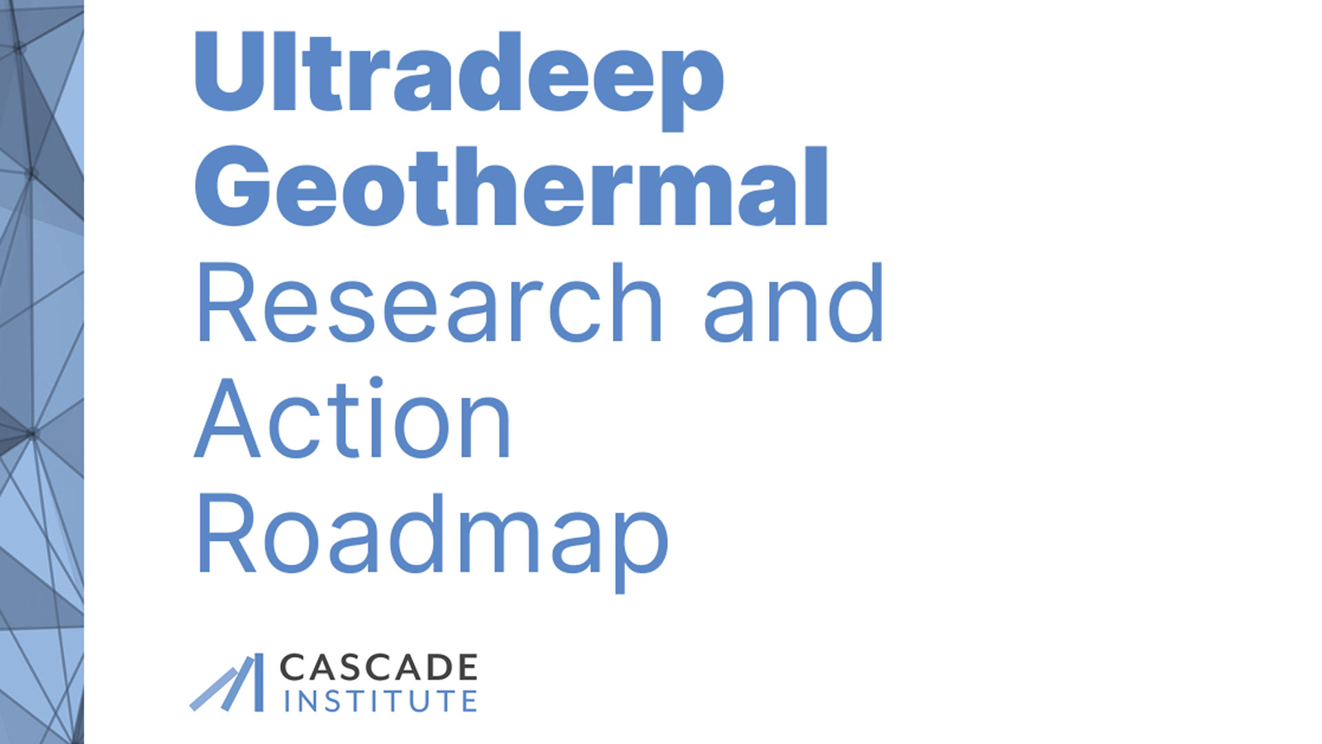 Cascade Institute publishes roadmap for ultradeep geothermal power in ...