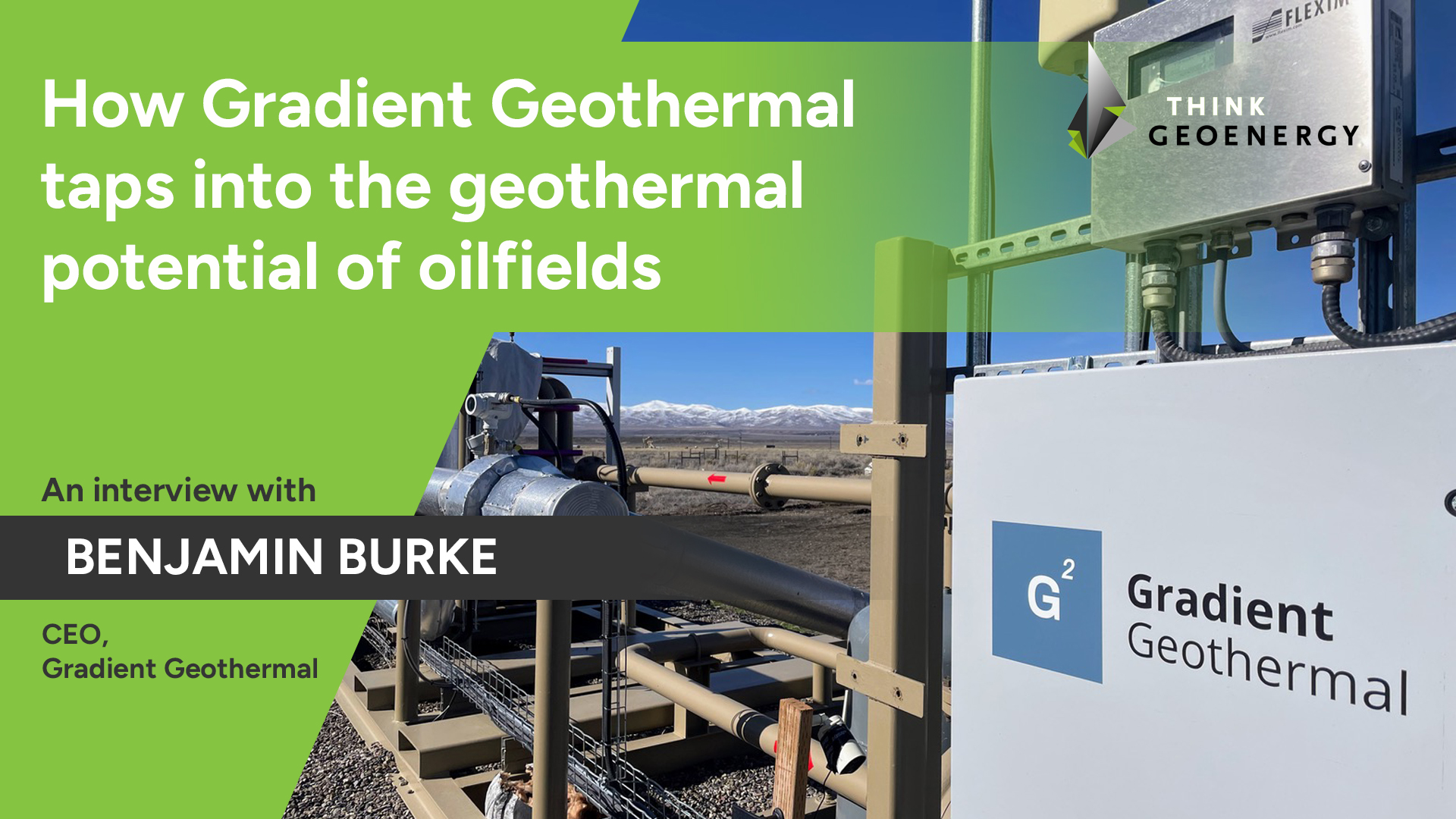 Interview How Gradient Geothermal Taps Into The Geothermal Potential