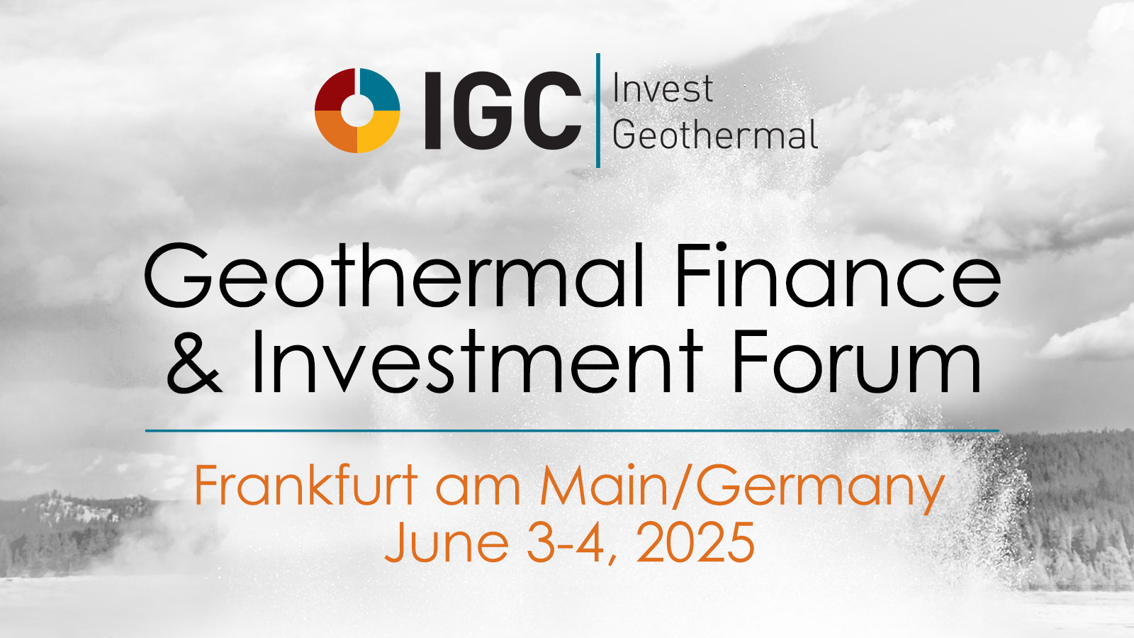 Registration open – 7th International Geothermal Investment Conference, 3-4 June 2025